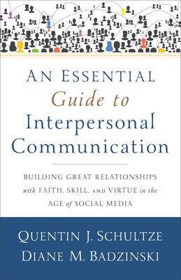 An Essential Guide to Interpersonal Communication – Baker Academic